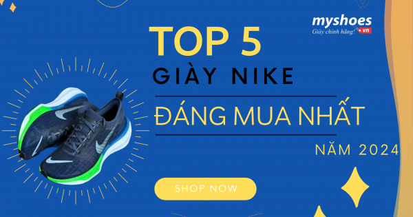 Top 5 Mẫu Giày Nike Chính Hãng Đáng Mua Nhất 2024| Myshoes.vn